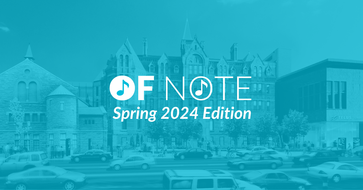 Of Note: Spring 2024 Edition | The Royal Conservatory of Music